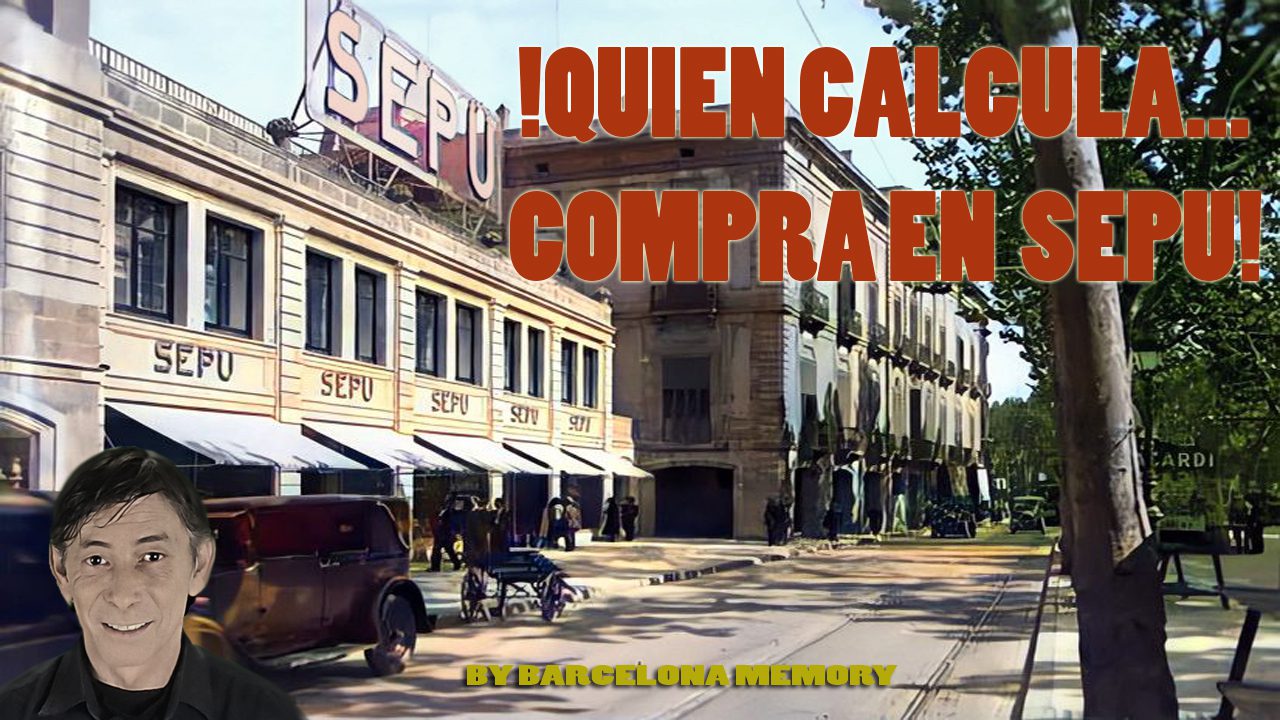 GRANDES ALMACENES SEPU - BARCELONA MEMORY